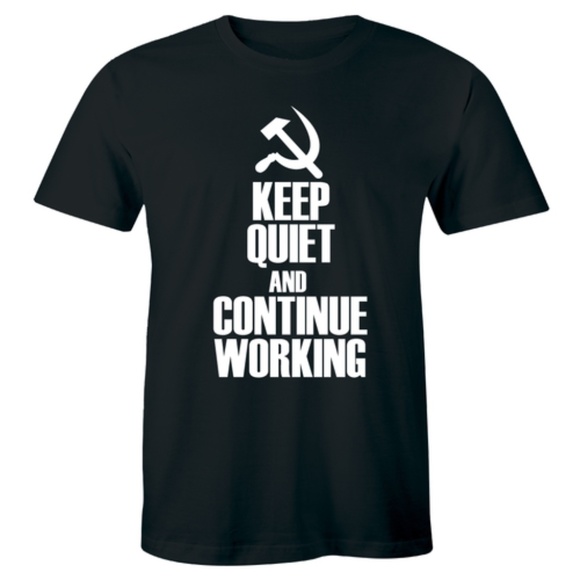 Half It | Shirts | Keep Quiet And Continue Working Tshirt Soviet Tee ...